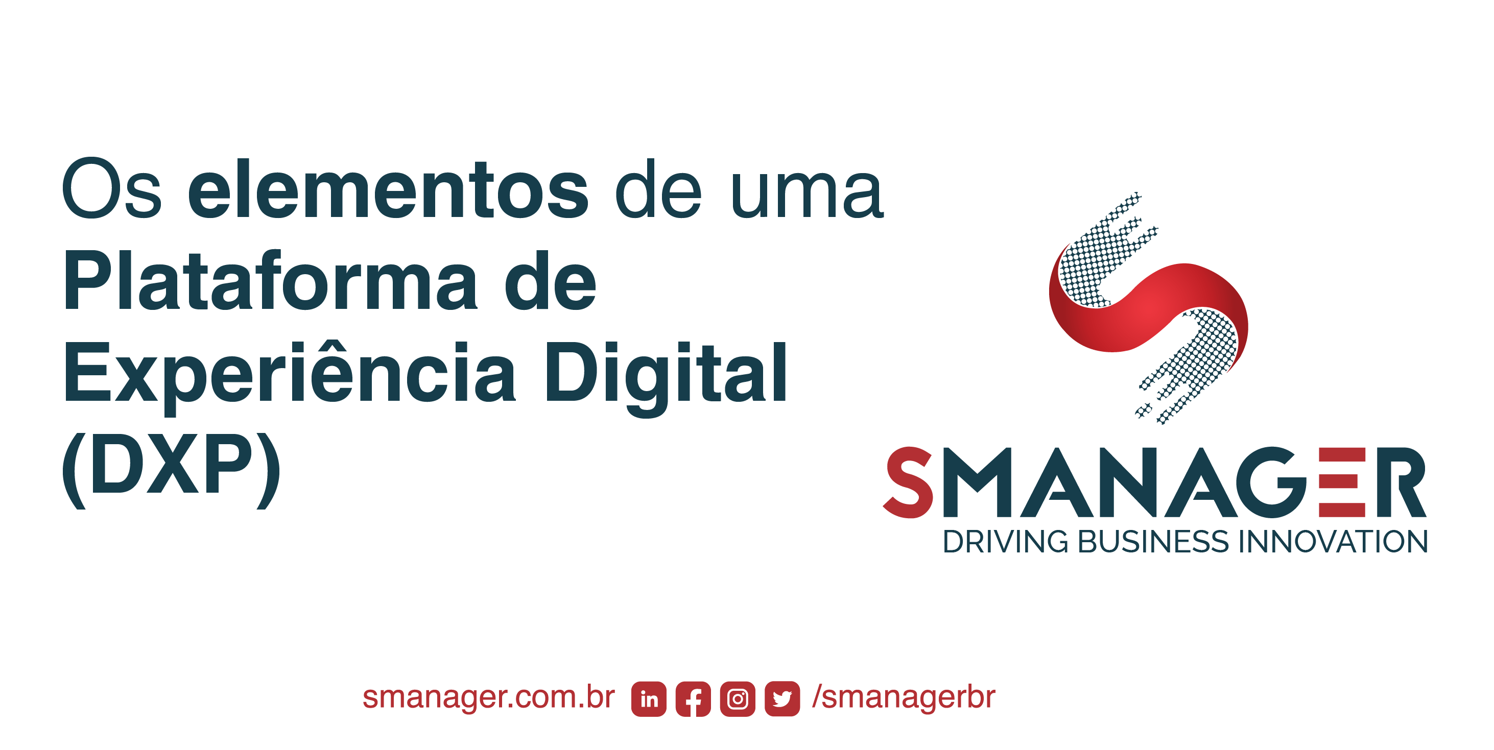 Os elementos de uma Plataforma de Experiência Digital (DXP)